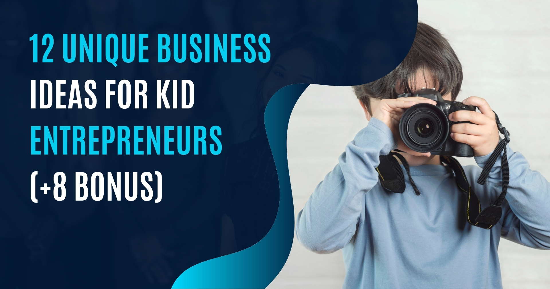 12 Unique Business Ideas for Kid Entrepreneurs (+8 Bonus)